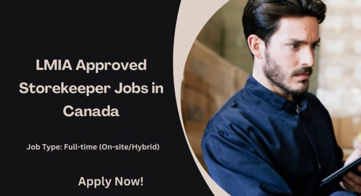 LMIA Approved Storekeeper Jobs in Canada - Visa Sponsorship